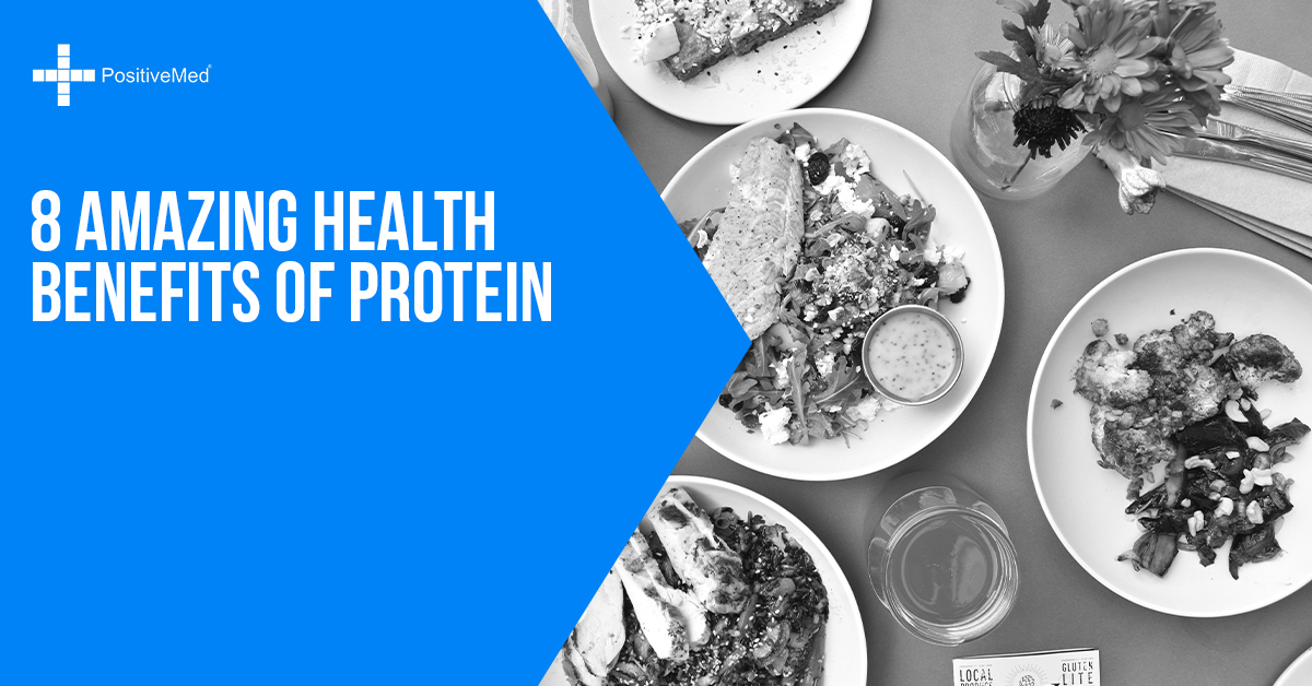 8 Amazing Health Benefits of Protein - PositiveMed