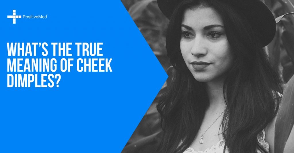 What’s the True Meaning of Cheek Dimples? - PositiveMed