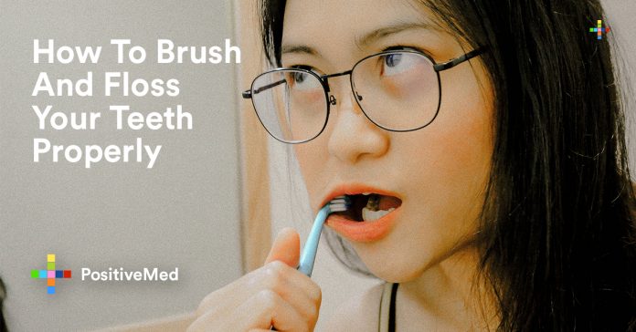 How To Brush And Floss Your Teeth Properly - PositiveMed