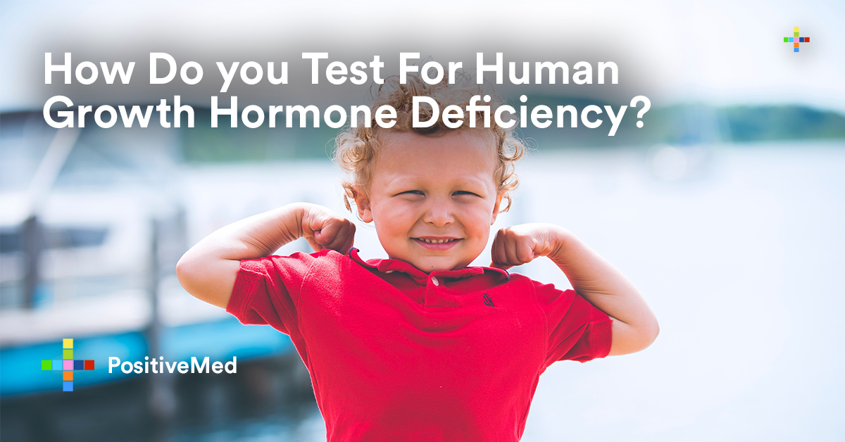 How Do You Test For Human Growth Hormone Deficiency? - PositiveMed