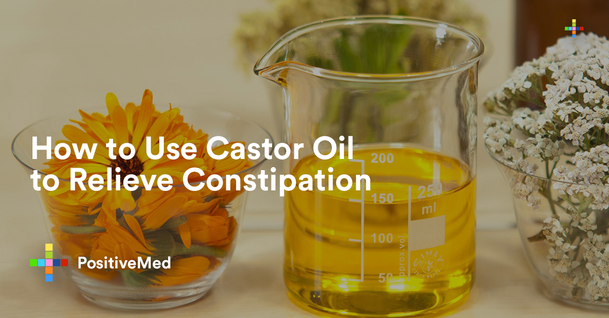 How to Use Castor Oil to Relieve Constipation - PositiveMed