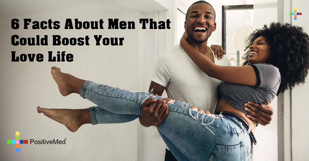 6 Facts About Men That Could Boost Your Love Life - PositiveMed