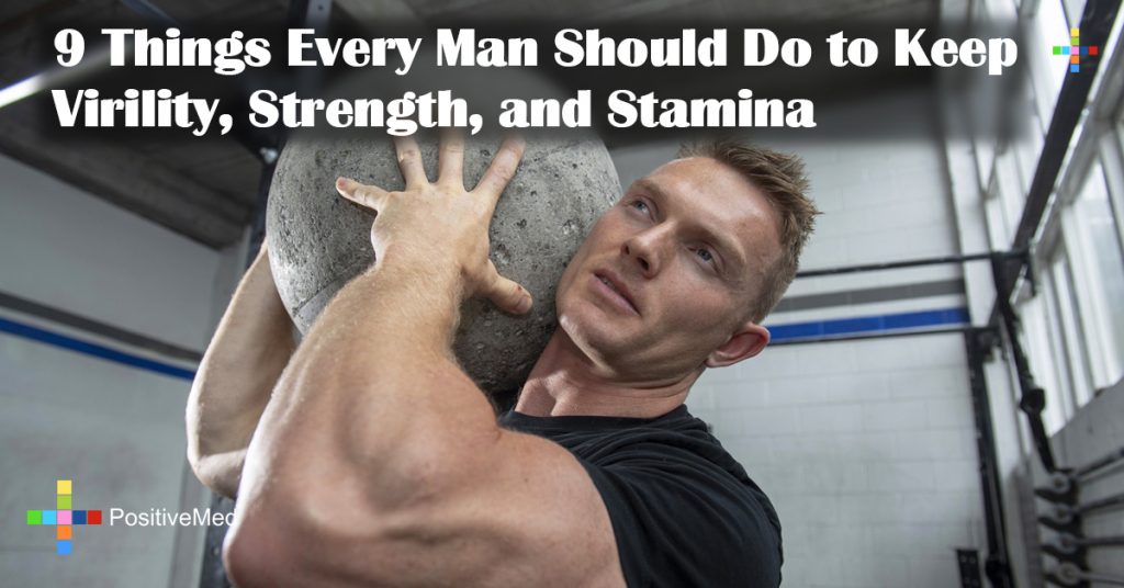 9 Things Every Man Should Do to Keep Virility, Strength, and Stamina ...