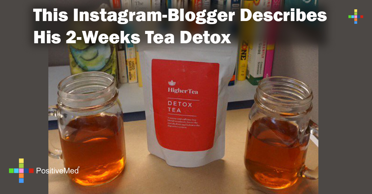 This Instagram-Blogger Describes His 2-Weeks Tea Detox - PositiveMed