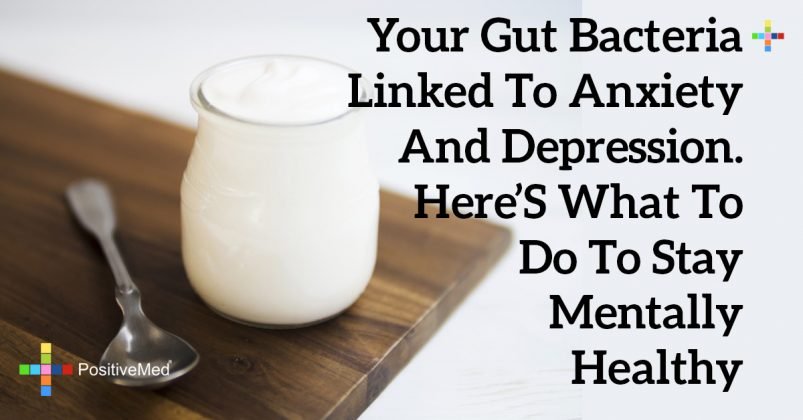 Your Gut Bacteria Linked to Anxiety and Depression. Here's What to Do ...