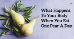 What Happens To Your Body When You Eat One Pear A Day - PositiveMed