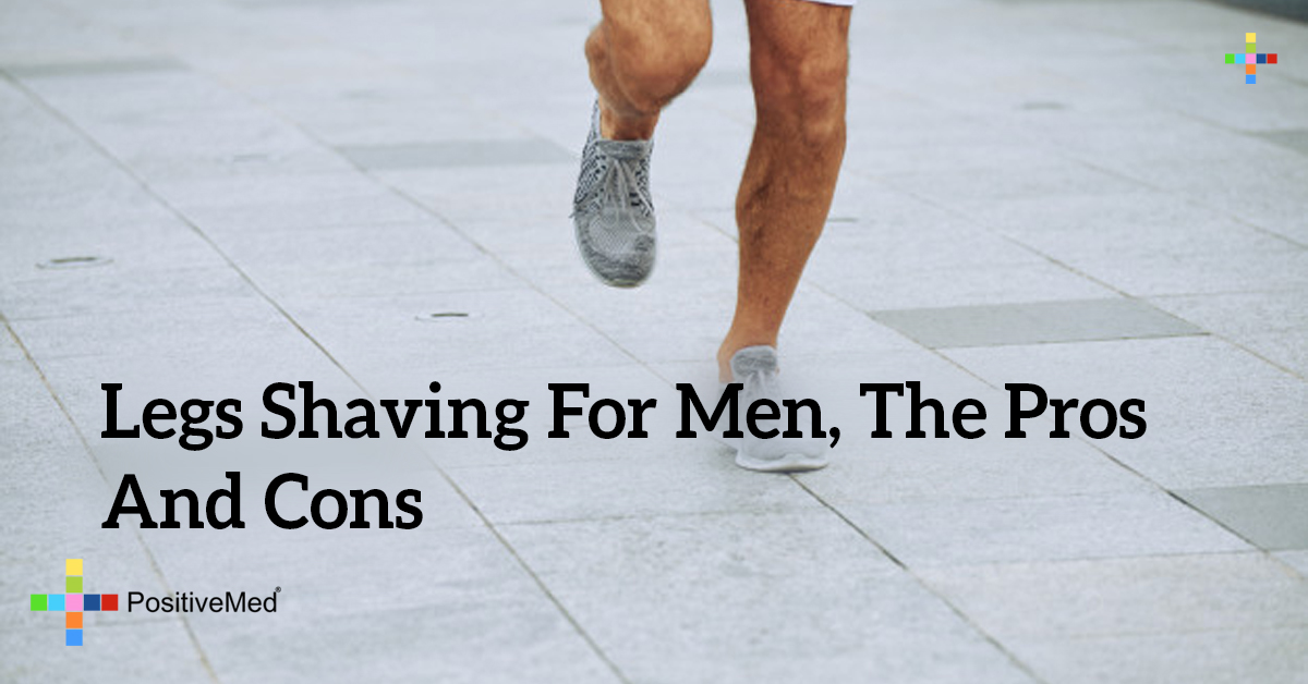 Legs Shaving For Men, The Pros And Cons - PositiveMed