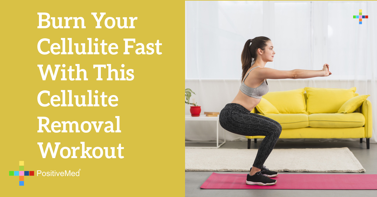 Burn Your Cellulite Fast With This Cellulite Removal Workout - PositiveMed
