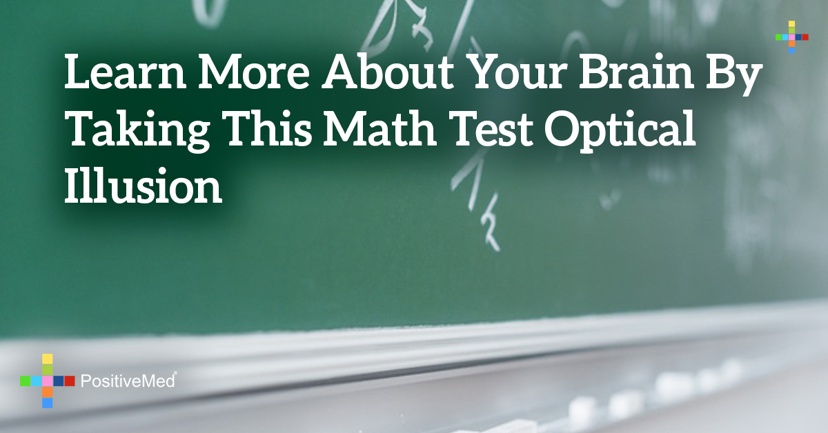 Learn More About Your Brain By Taking This Math Test Optical Illusion ...