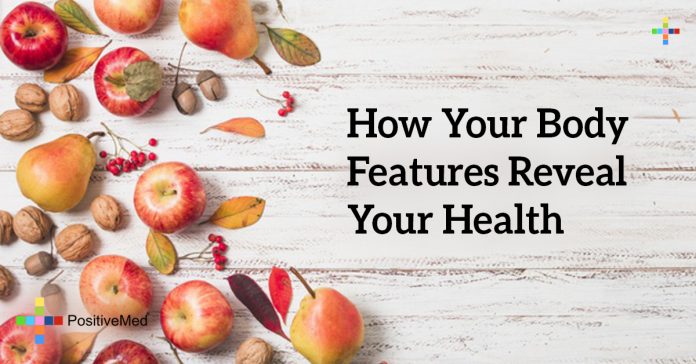 How Your Body Features Reveal Your Health - PositiveMed