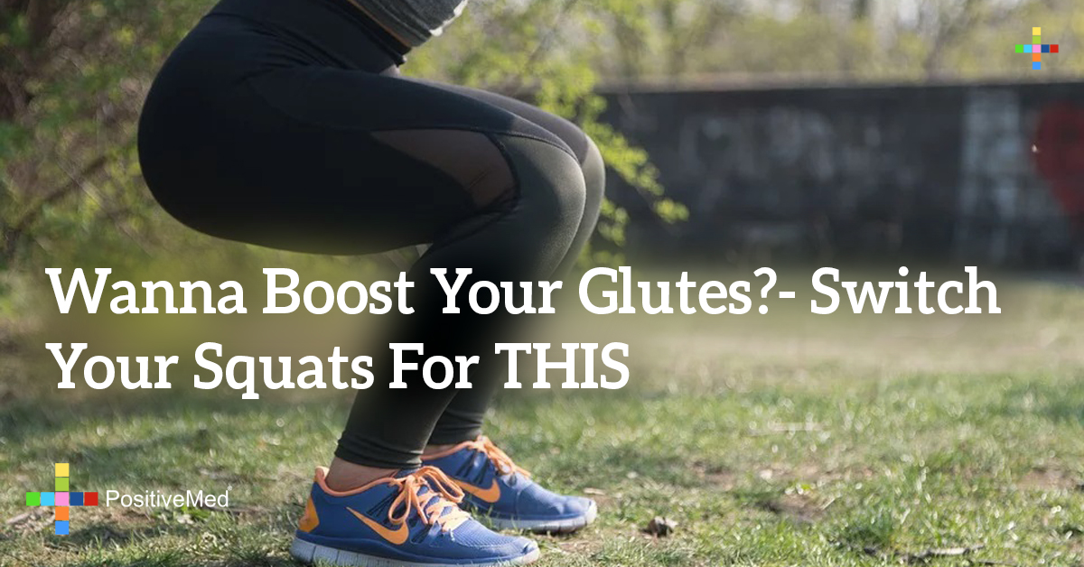 Wanna Boost Your Glutes?- Switch Your Squats For THIS - PositiveMed
