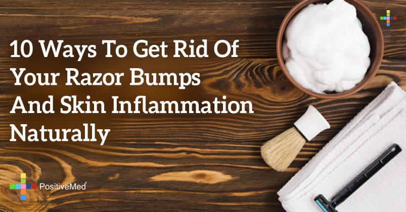 10 Ways To Get Rid Of Your Razor Bumps And Skin Inflammation Naturally ...