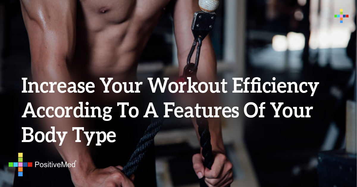 Increase Your Workout Efficiency According To A Features Of Your Body ...