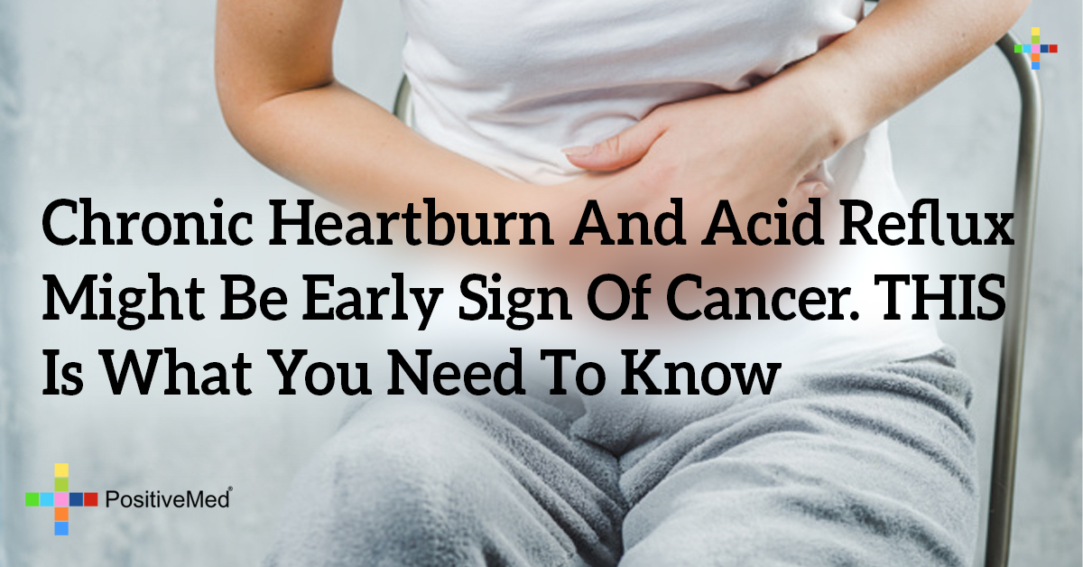 Chronic Heartburn And Acid Reflux Might Be Early Sign Of Cancer. THIS ...