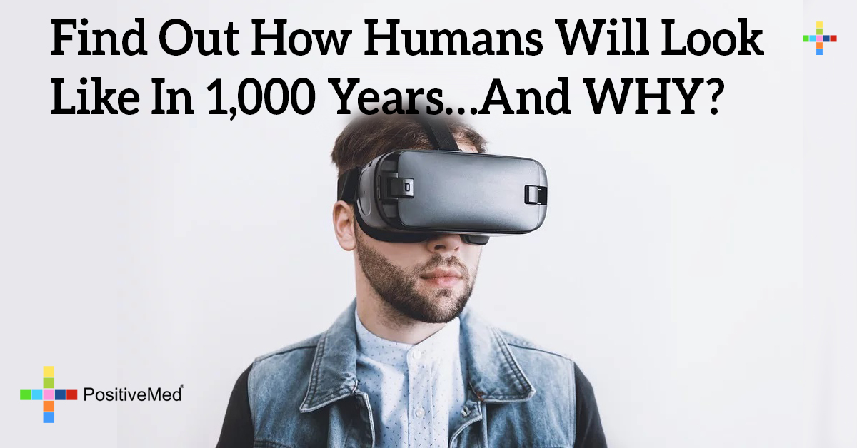Find-Out-How-Humans-Will-Look-Like-In-1000-Years…And-WHY - PositiveMed