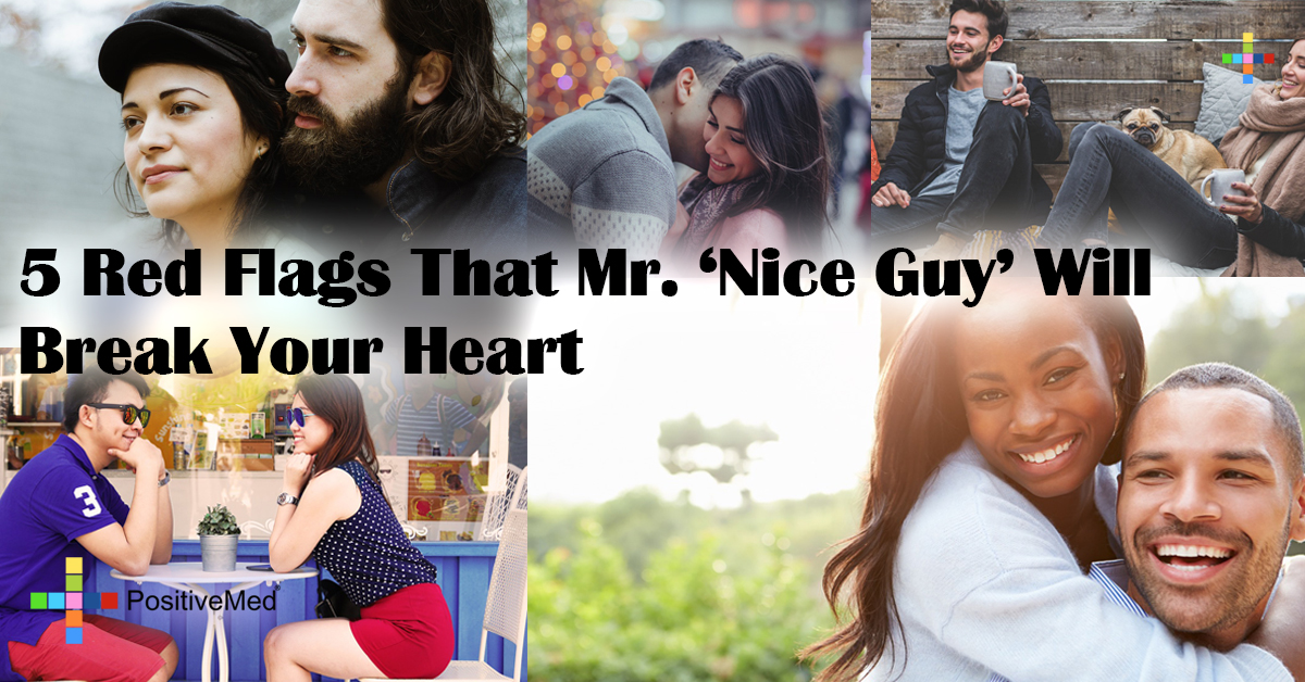 5 Red Flags That Mr. 'Nice Guy' Will Break Your Heart