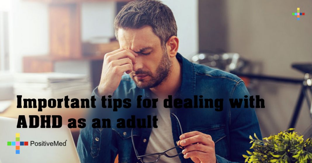 Important tips for dealing with ADHD as an adult - PositiveMed