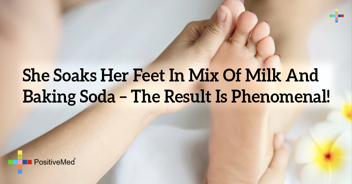 She Soaks Her Feet In Mix Of Milk And Baking Soda – The Result Is ...