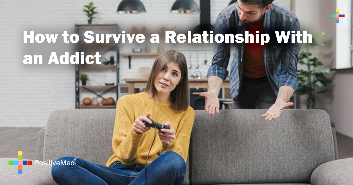 How to Survive a Relationship With an Addict How to Survive a Relationship With an Addict