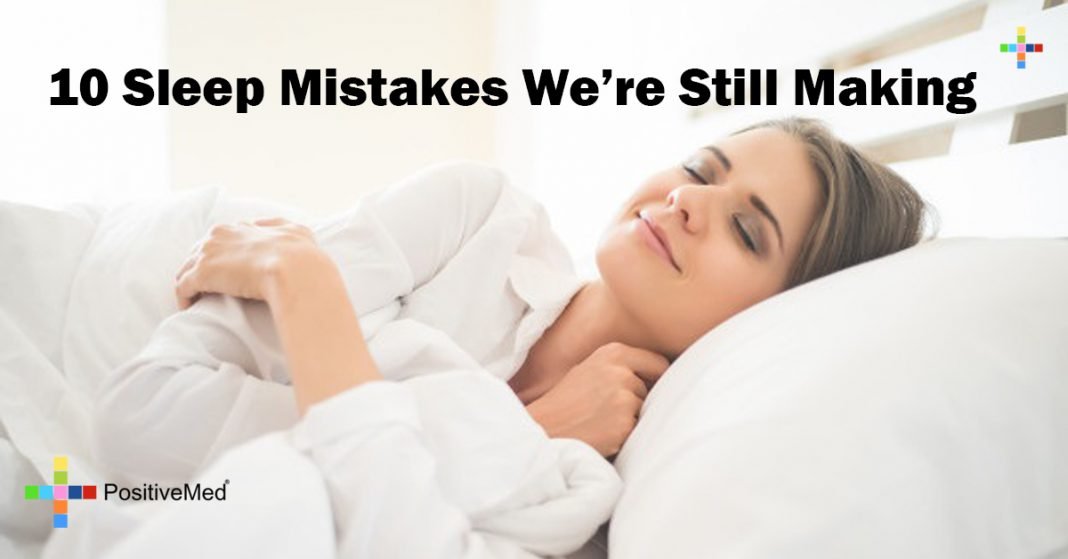 10 Sleep Mistakes We Re Still Making