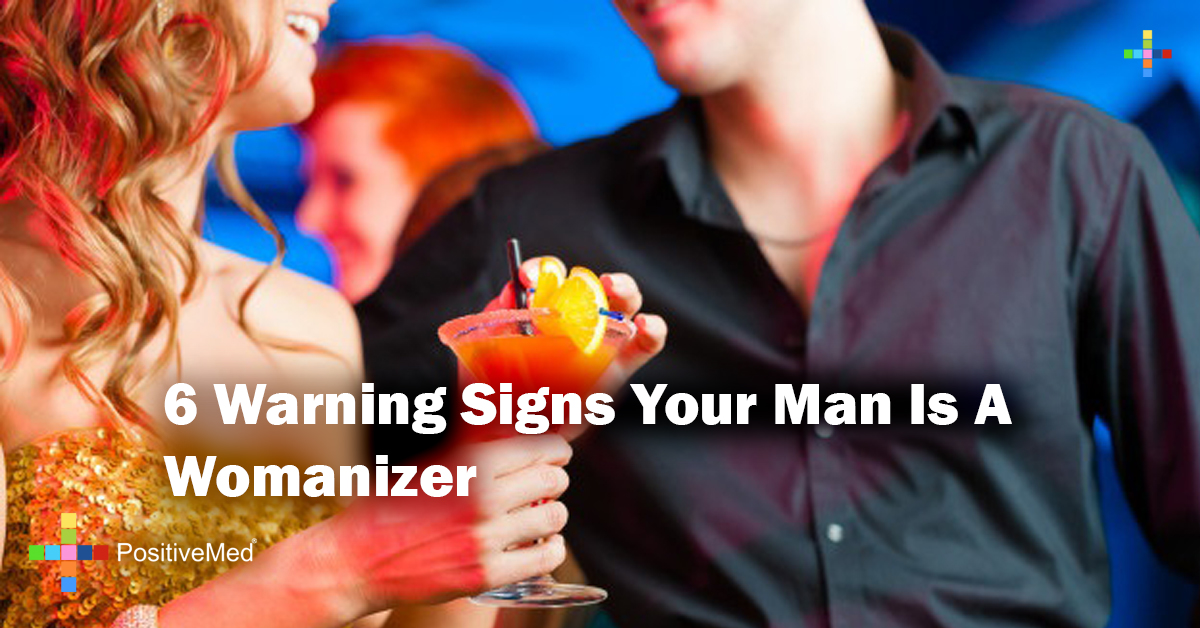 6-Warning-Signs-Your-Man-Is-A-Womanizer - PositiveMed
