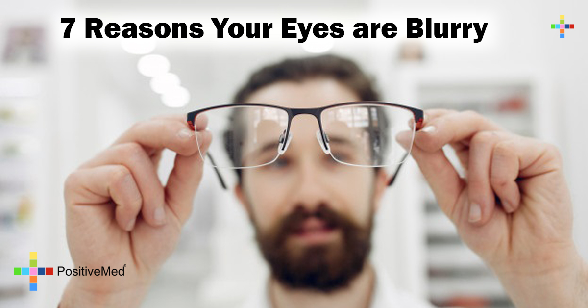 7 Reasons Your Eyes Are Blurry 7 Reasons Your Eyes Are Blurry
