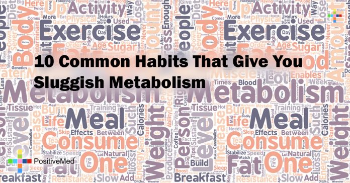 10 Common Habits That Give You Sluggish Metabolism