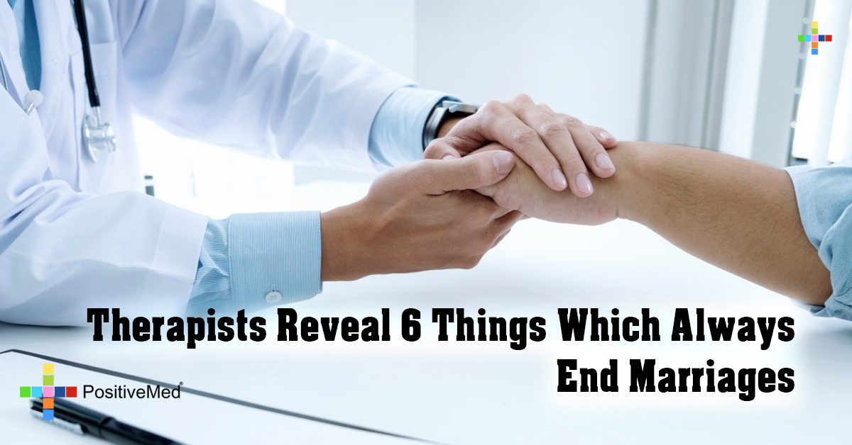 Therapists Reveal 6 Things Which Always End Marriages Therapists Reveal 6 Things Which Always End Marriages