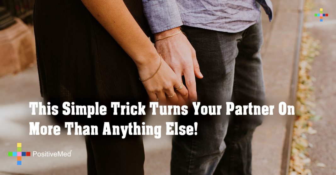 This Simple Trick Turns Your Partner On More Than Anything Else