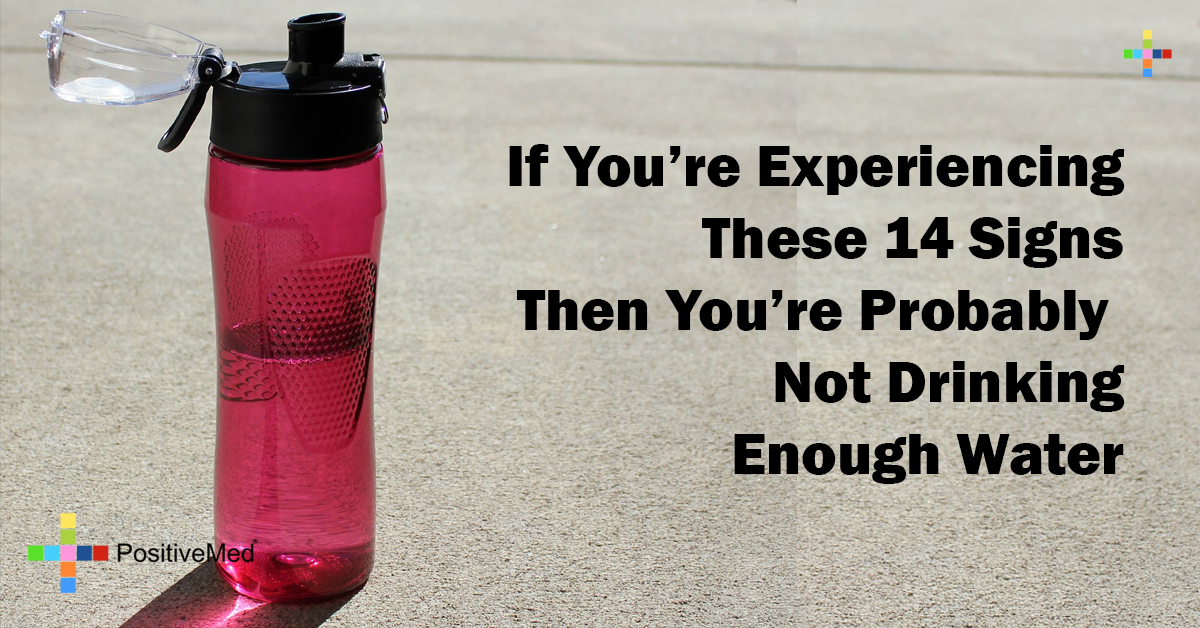 If You're Experiencing These 14 Signs Then You're Probably Not Drinking ...