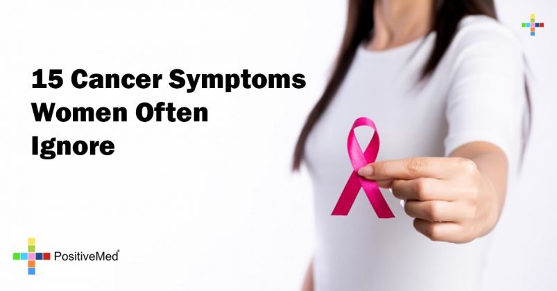 15 Cancer Symptoms Women Often Ignore