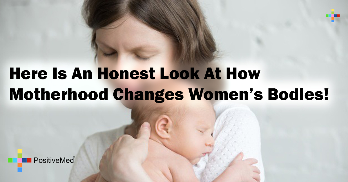 Here Is An Honest Look At How Motherhood Changes Women's Bodies ...