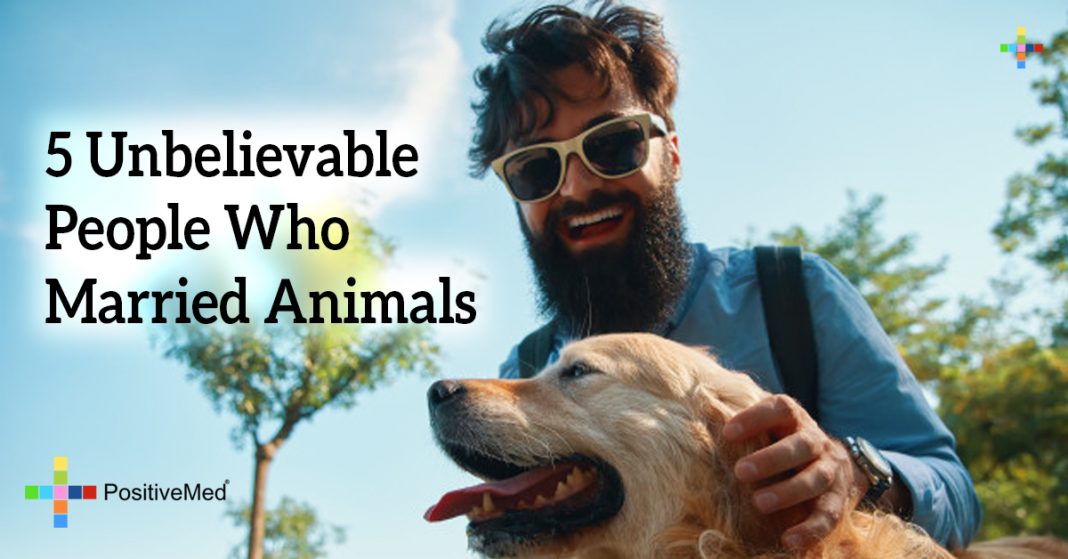 5 Unbelievable People Who Married Animals - PositiveMed