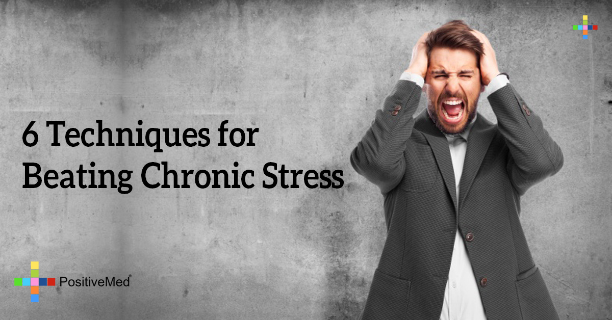 6-Techniques-for-Beating-Chronic-Stress - PositiveMed