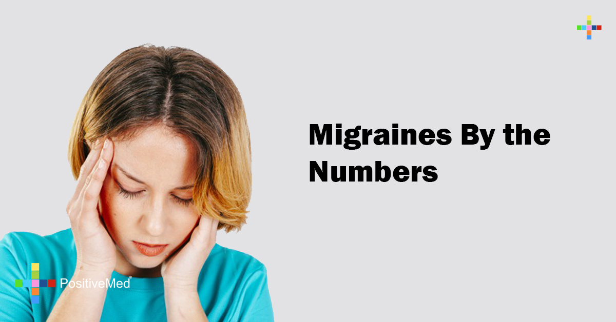 Migraines By the Numbers - PositiveMed