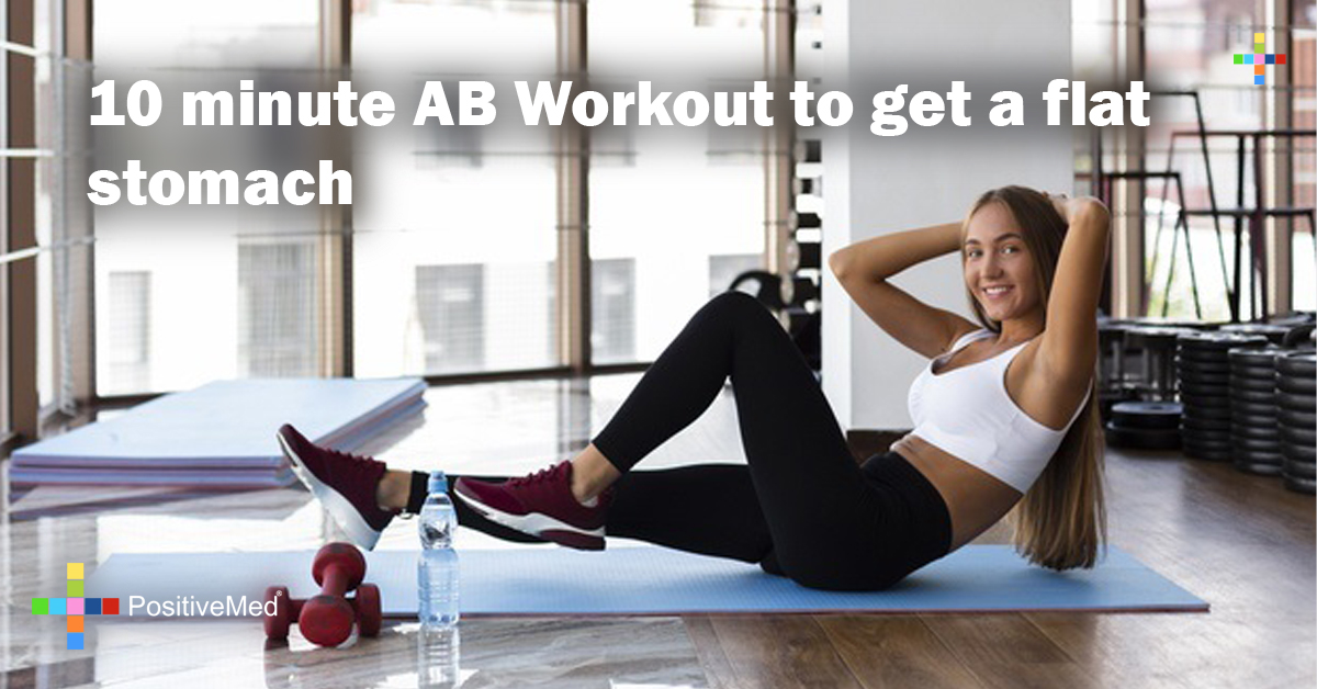 10 minute AB Workout to get a flat stomach - PositiveMed