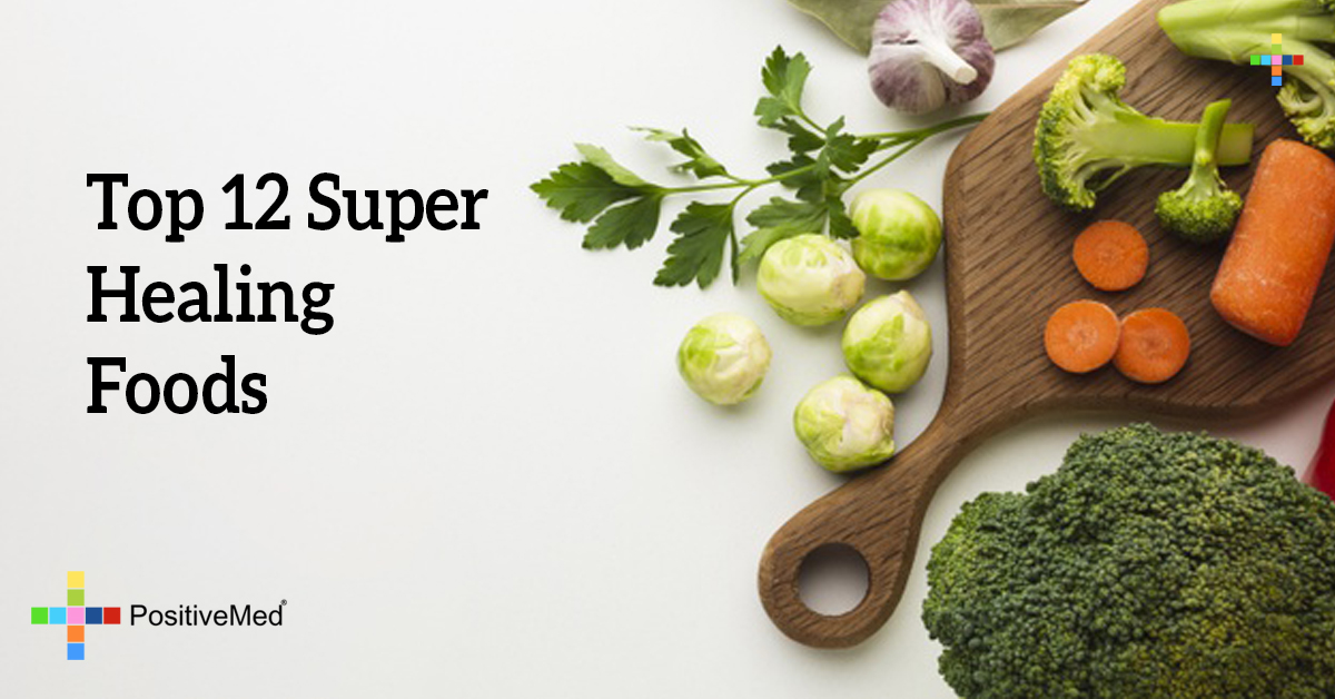 Top-12-Super-Healing-Foods - PositiveMed
