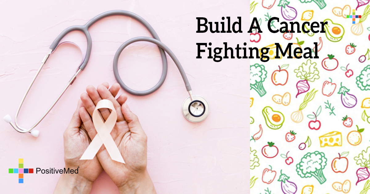 Build-A-Cancer-Fighting-Meal - PositiveMed