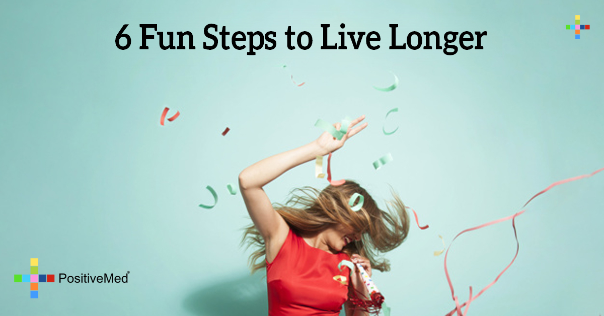 6-Fun-Steps-to-Live-Longer - PositiveMed