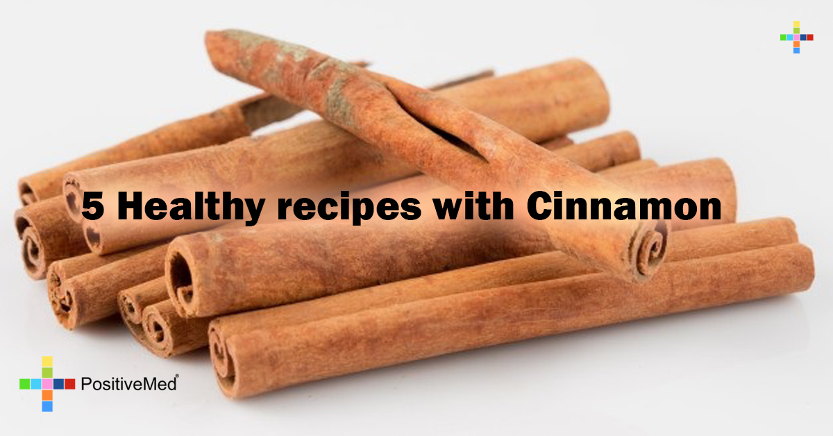 5 Healthy recipes with Cinnamon - PositiveMed