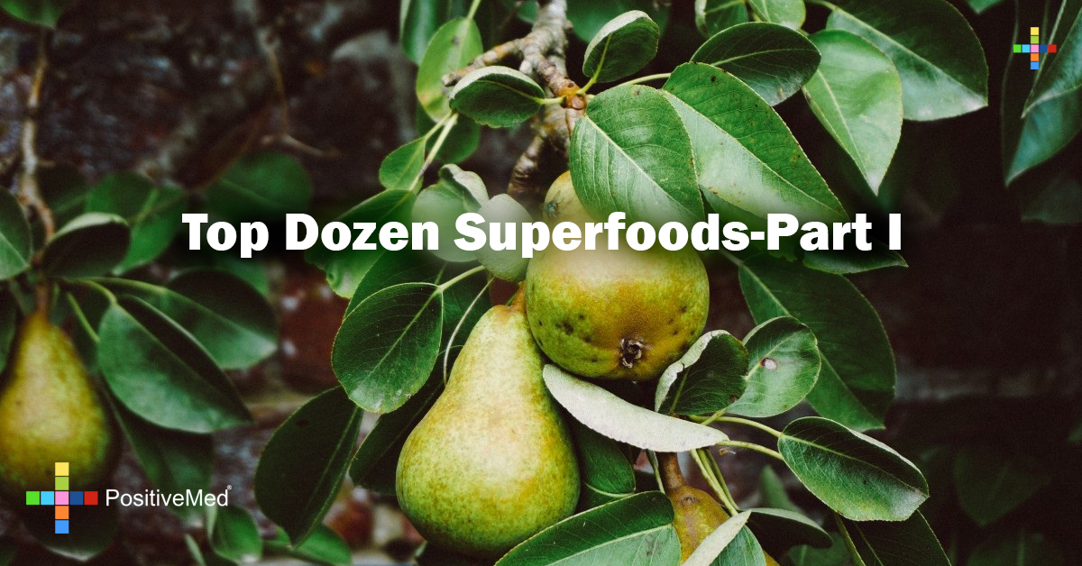 Top Dozen Superfoods-Part I - PositiveMed