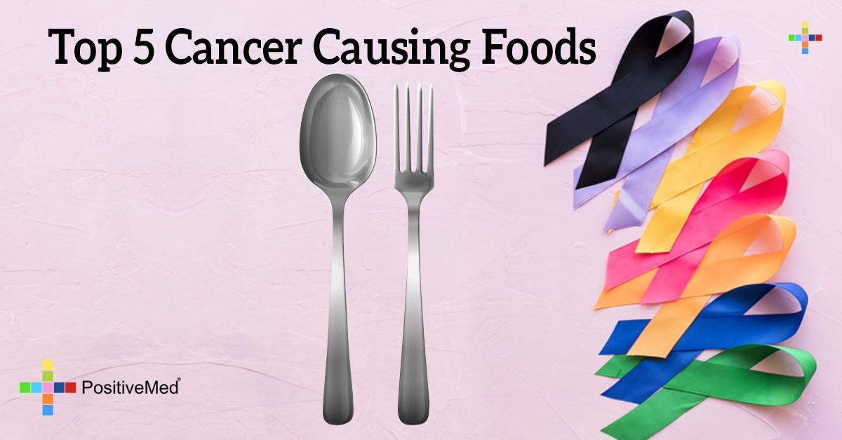 Top-5-Cancer-Causing-Foods - PositiveMed