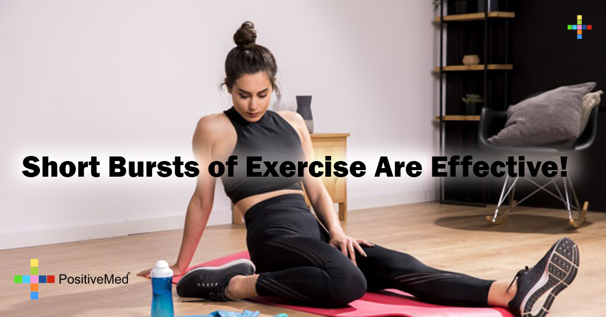 Short Bursts of Exercise Are Effective! - PositiveMed