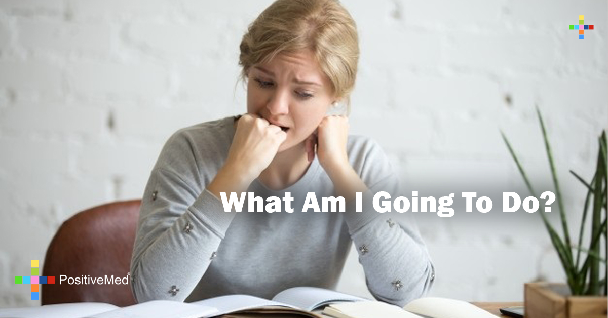 What Am I Going To Do? - PositiveMed
