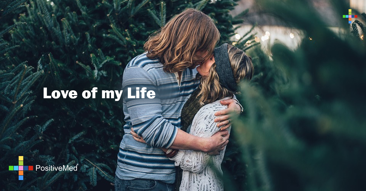 Love of my life - PositiveMed