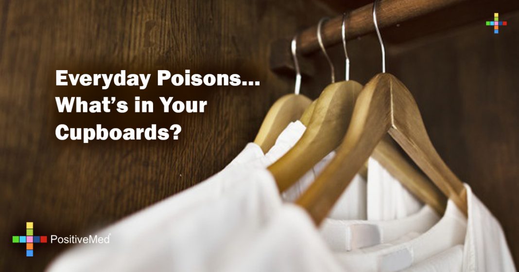 Everyday Poisons... What's in Your Cupboards? - PositiveMed