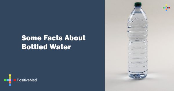 Some Facts About Bottled Water - PositiveMed