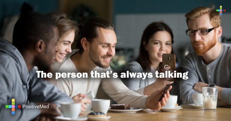 The person that's always talking - PositiveMed