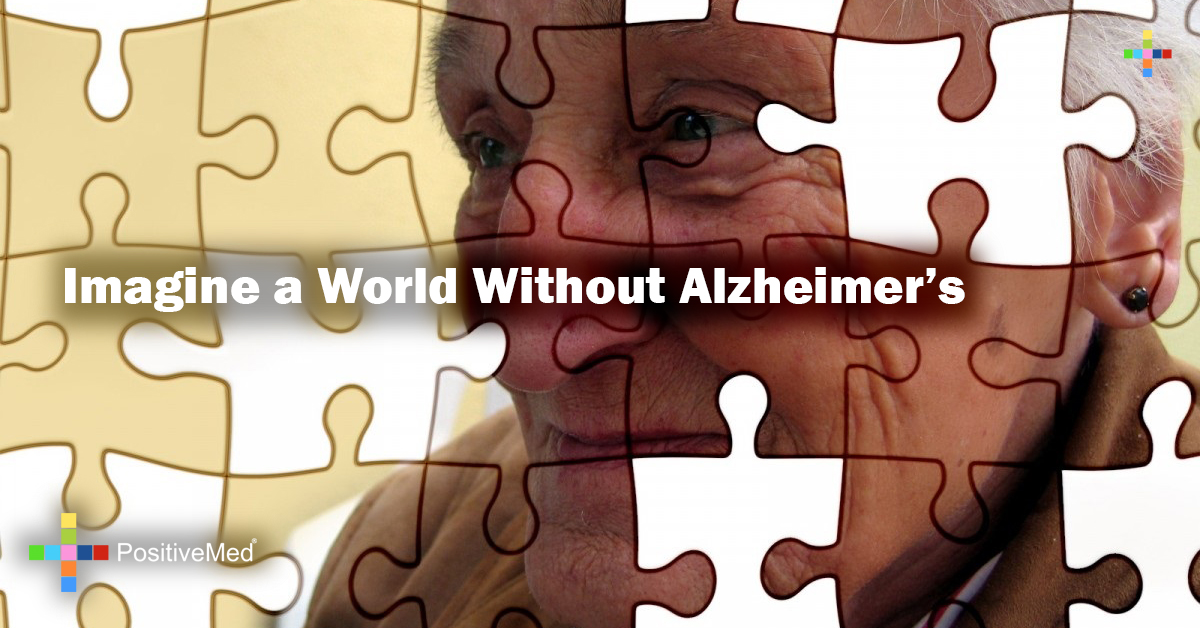 Imagine a World Without Alzheimer's - PositiveMed