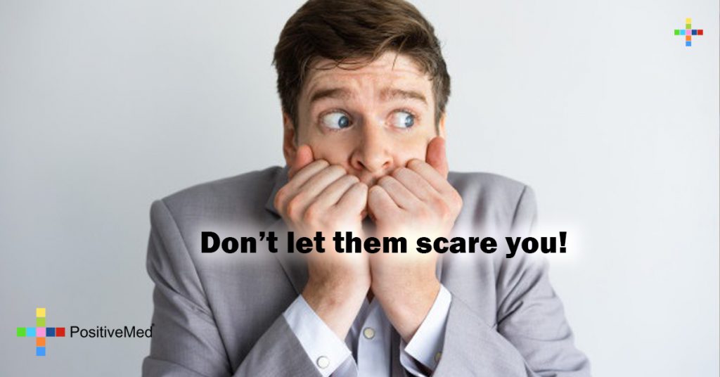 dont let them scare you - PositiveMed